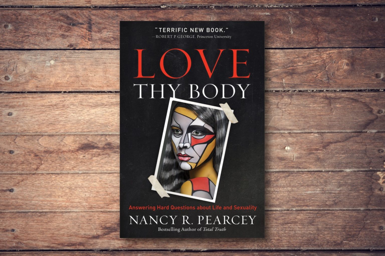 Book Recommendation: Love Thy Body by Nancy Pearcey – Together Blog